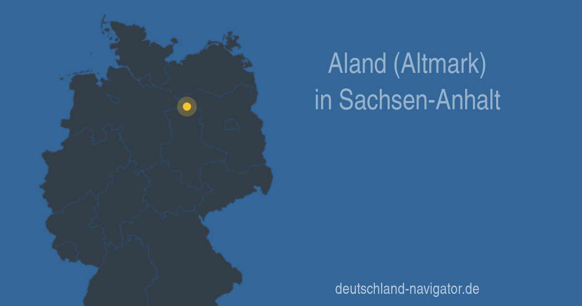 Aland (Altmark) in Sachsen-Anhalt - Karte, Infos und Wissenswertes über ...