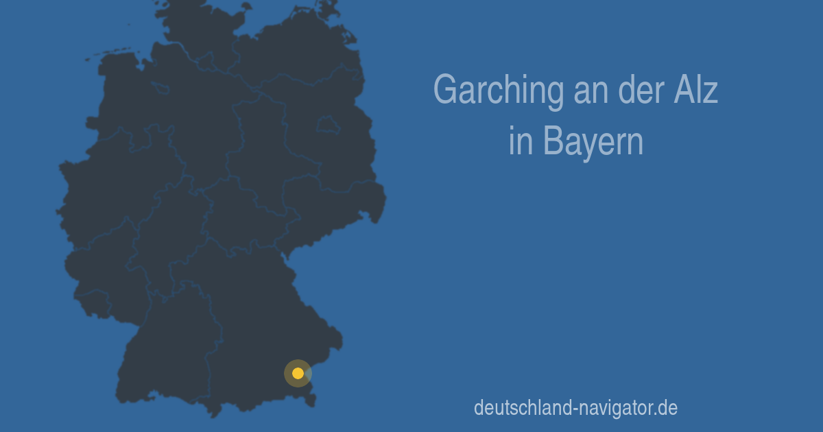 Garching an der Alz in Bayern - Karte, Infos und Wissenswertes über ...