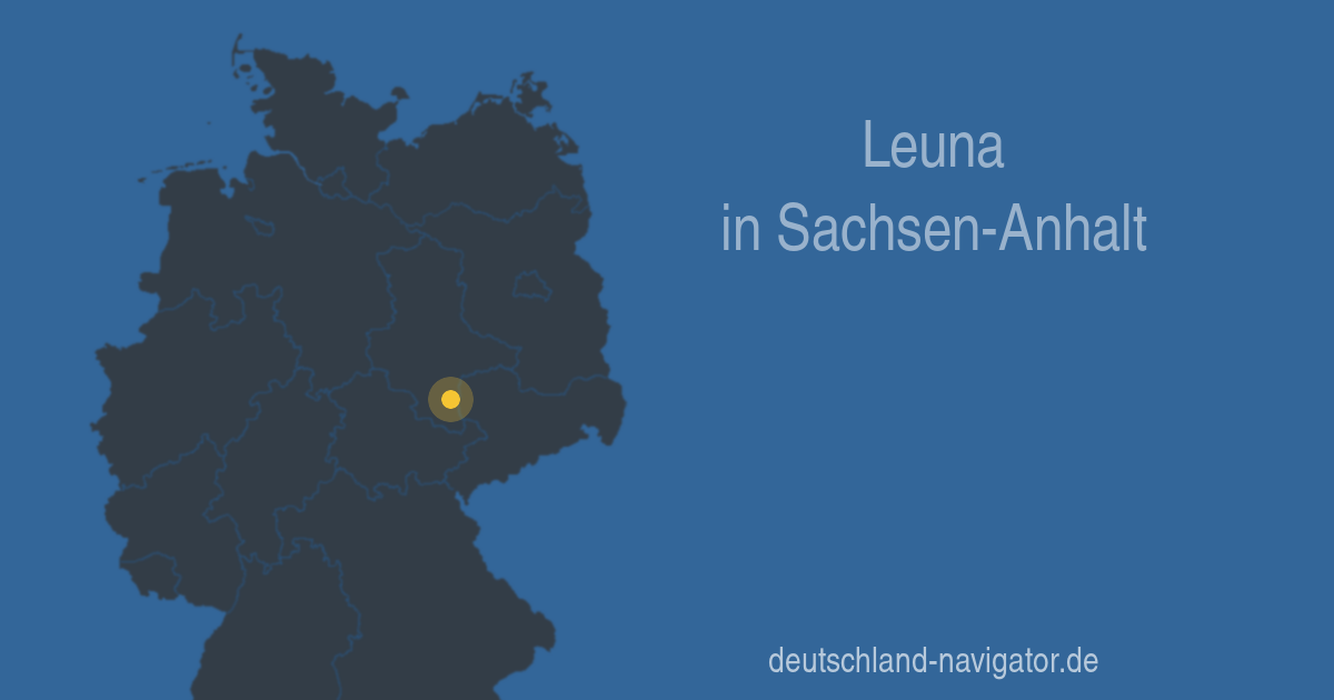 Leuna in Sachsen-Anhalt - Karte, Infos und Wissenswertes über Leuna