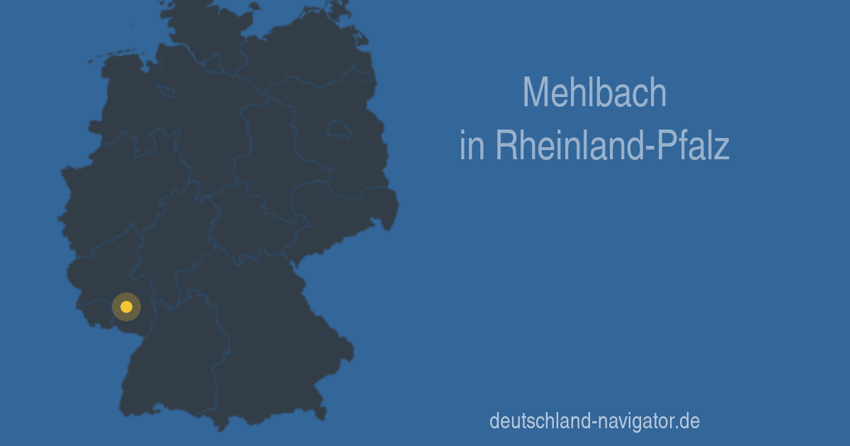 Mehlbach in Rheinland-Pfalz - Karte, Infos und Wissenswertes über Mehlbach