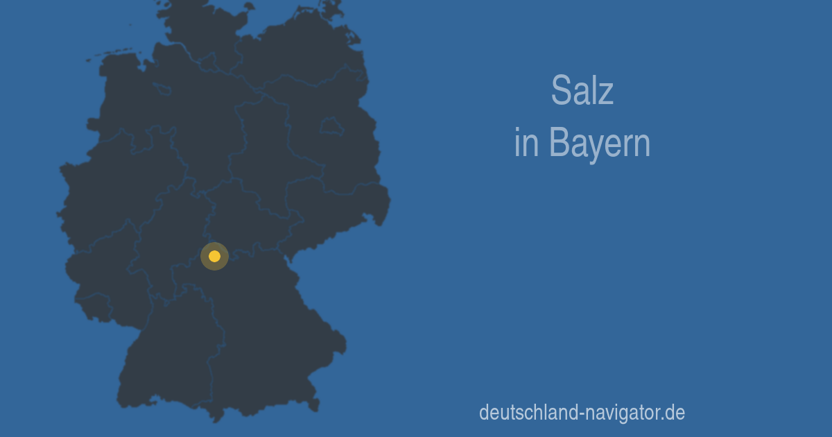 Salz in Bayern - Karte, Infos und Wissenswertes über Salz