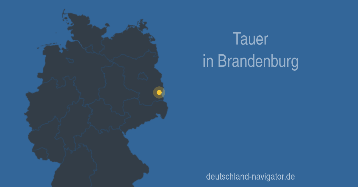 Tauer in Brandenburg - Karte, Infos und Wissenswertes über Tauer